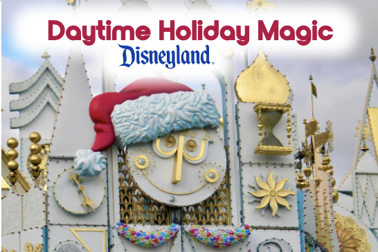 Daytime Holiday Magic at Disneyland – Disney Insights